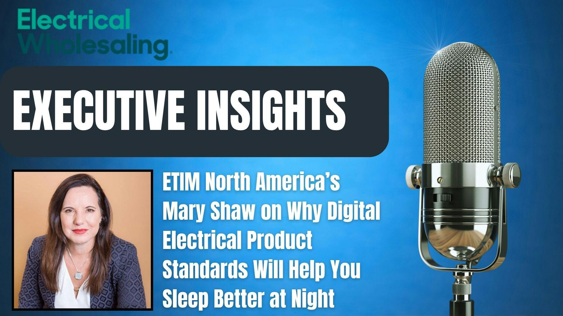 ETIM North America's Mary Shaw Speaks Out on Global Electrical Product ...
