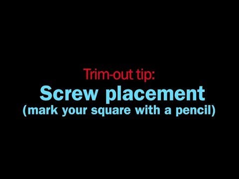 Trim-Out Tip: Screw Placement (mark your square with a pencil) | Pro ...