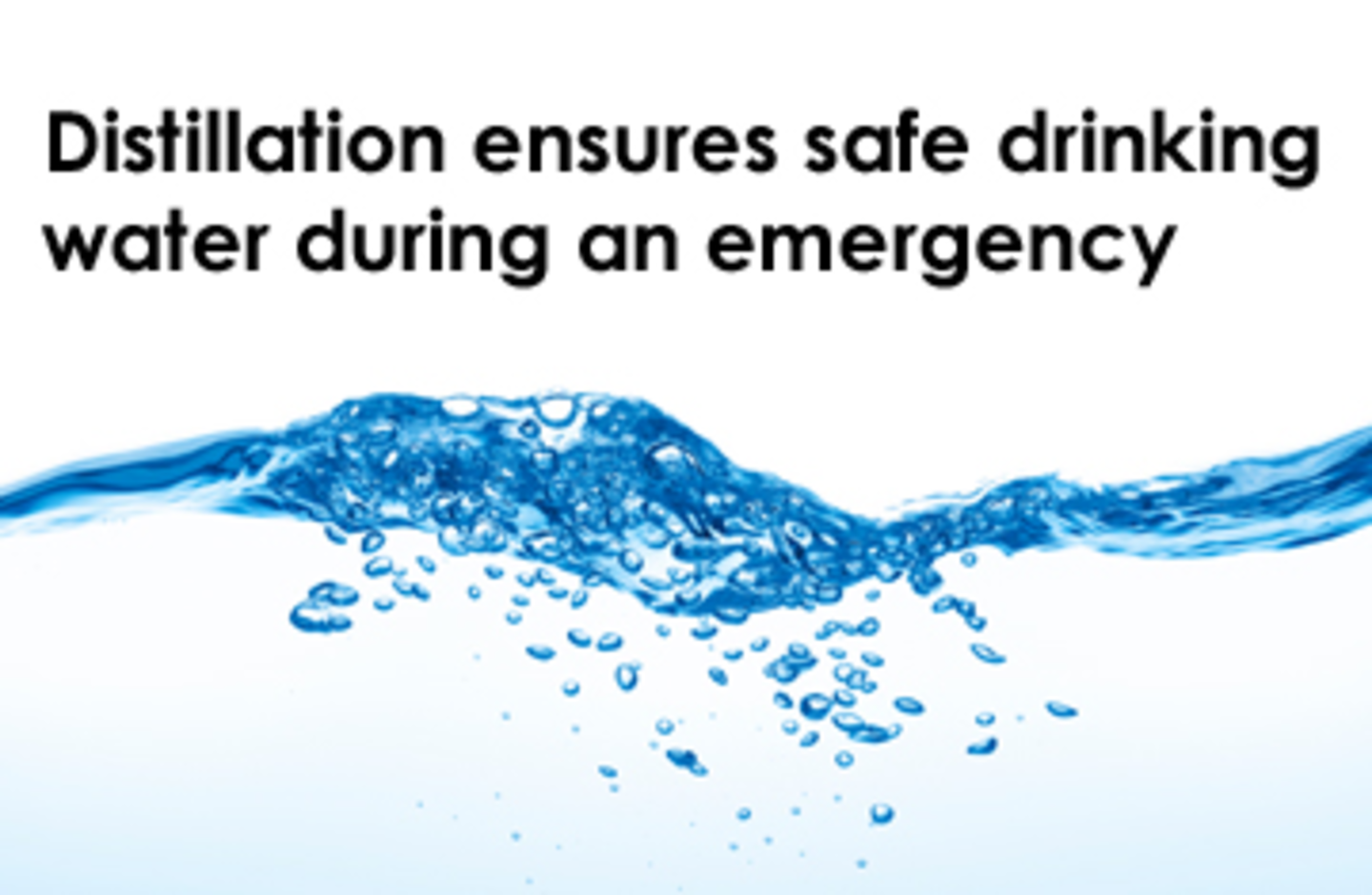 Distillation ensures safe drinking water during an emergency | Water ...